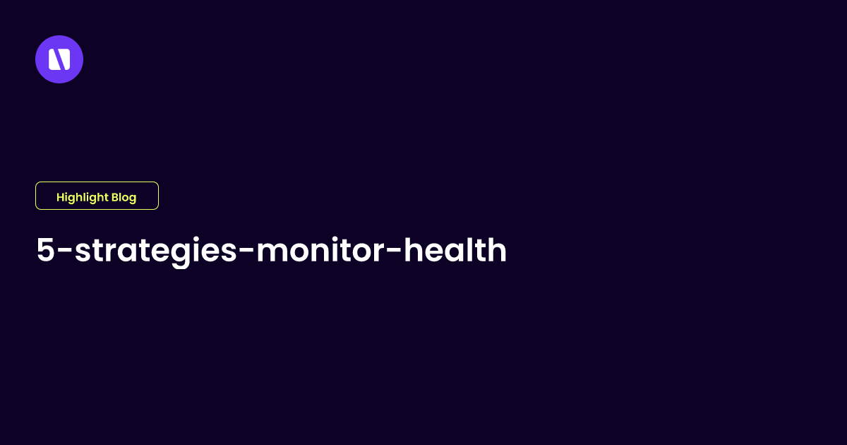 5 strategies to monitor the health of your web application