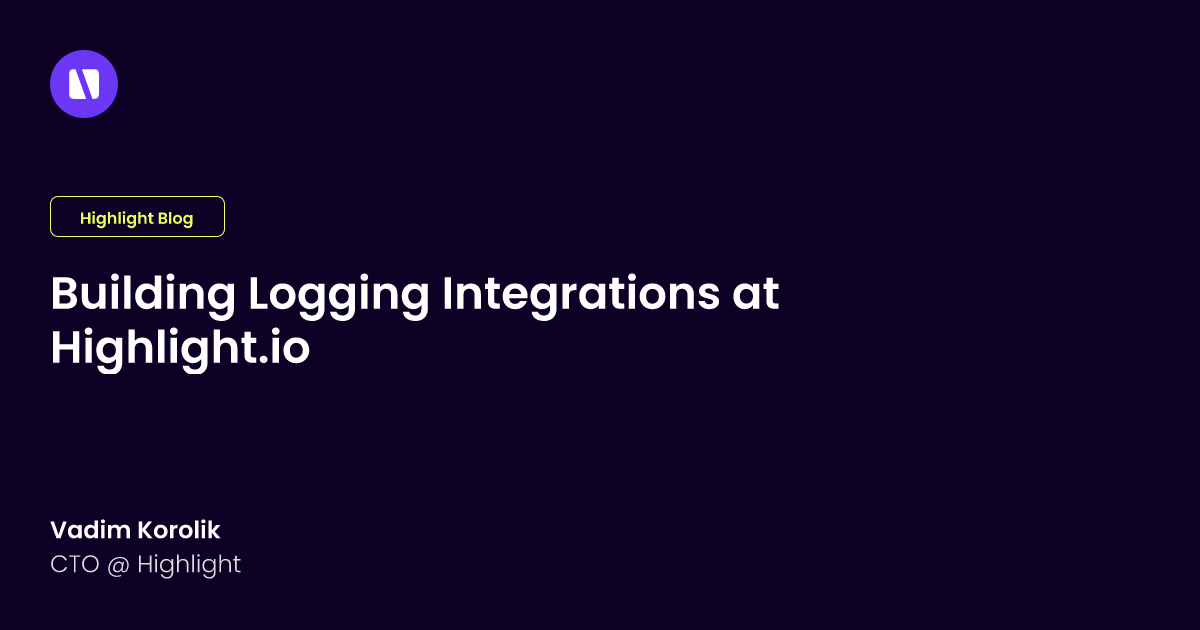 Building Logging Integrations at Highlight.io. Building Logging Integrations at Highlight.io.