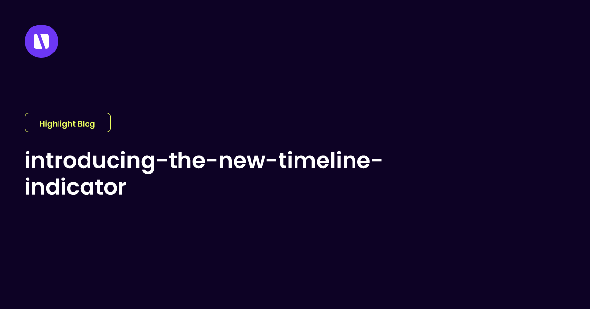 Introducing The New Timeline Indicator