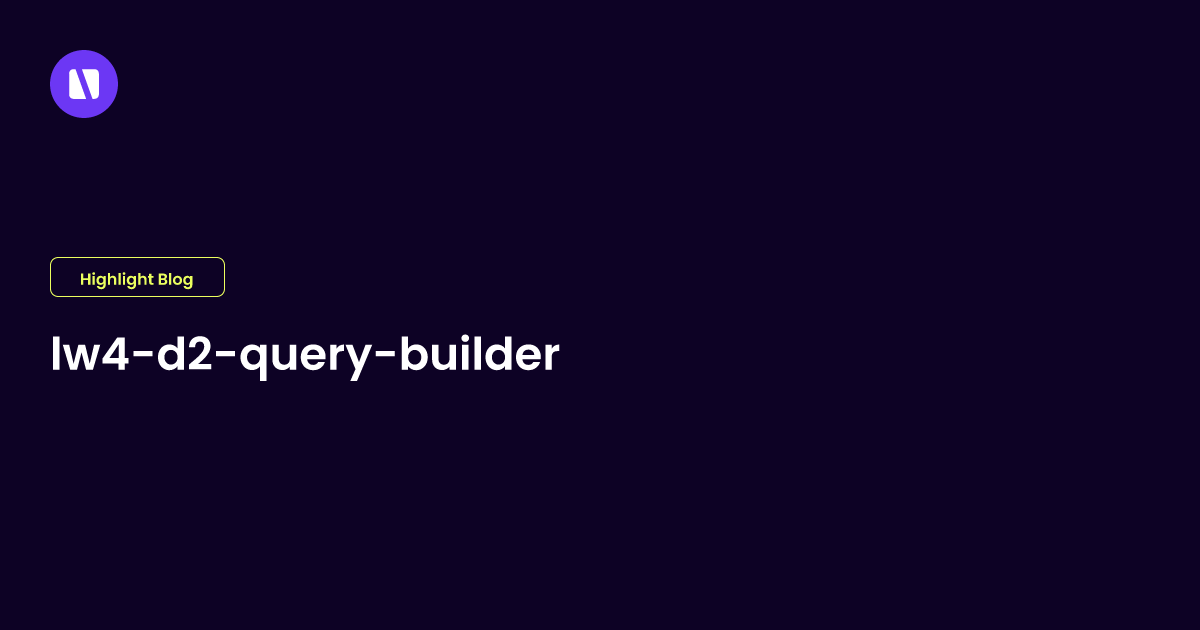 Day 2: Supercharging the Highlight Query Builder