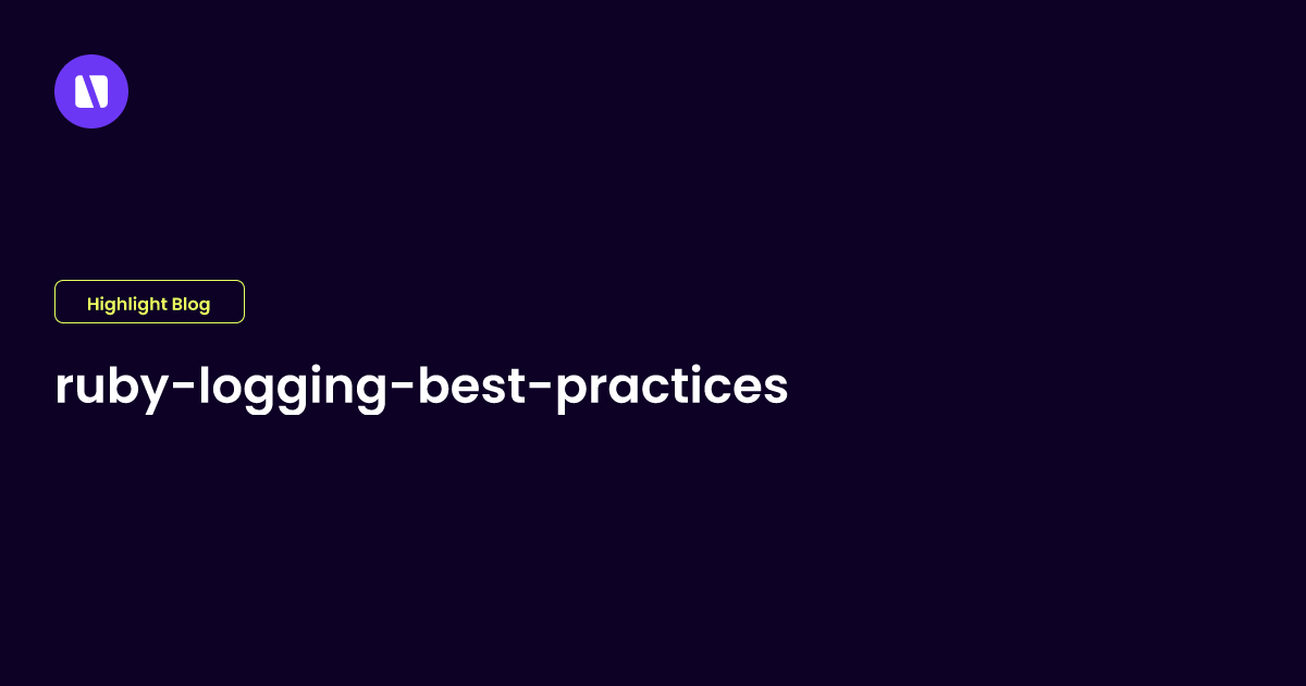 The Ultimate Guide to Ruby Logging: Best Libraries and Practices