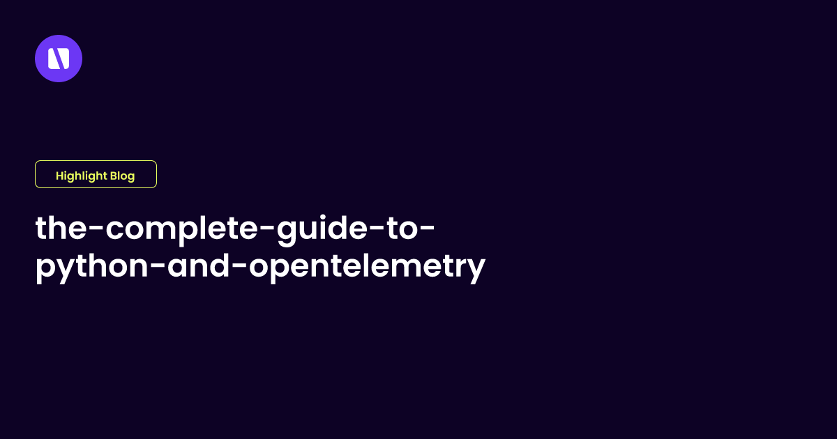 The Complete Guide To Opentelemetry In Python