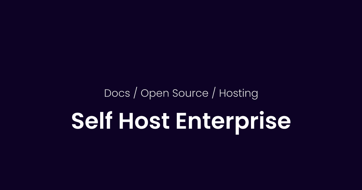 Self-hosted [Enterprise]