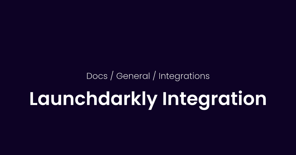 LaunchDarkly Integration