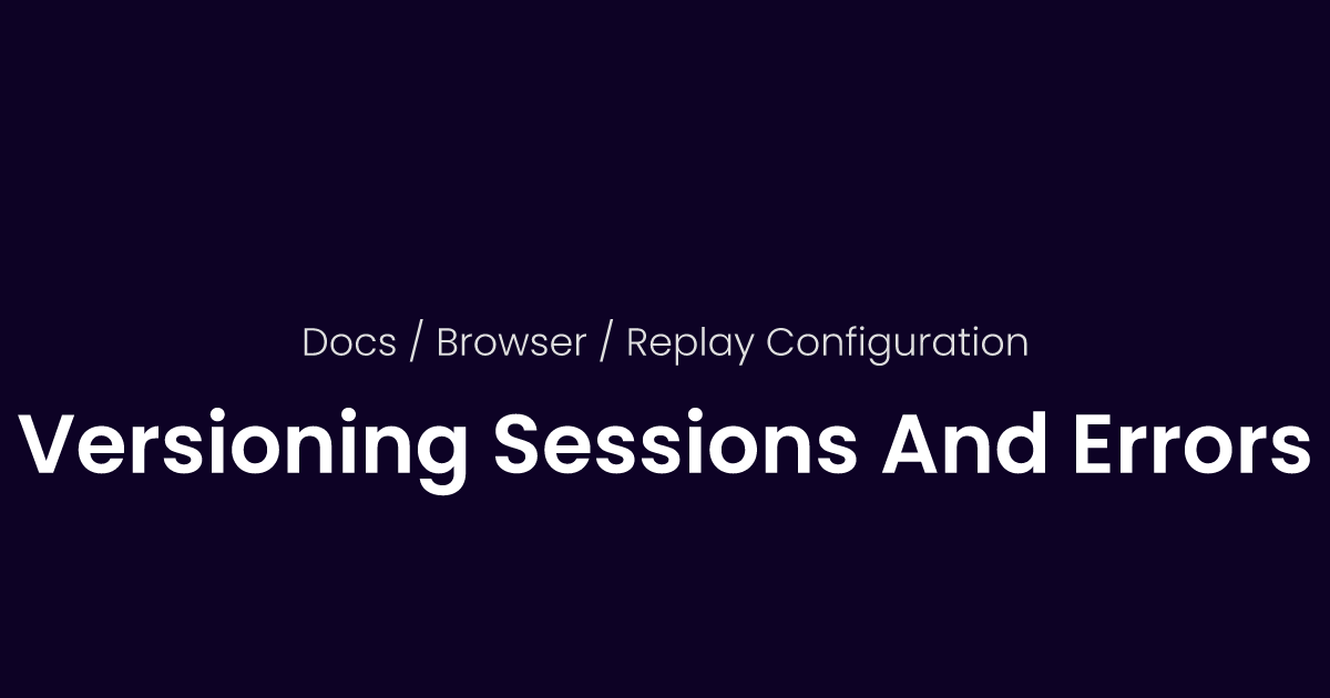 Versioning Sessions & Errors