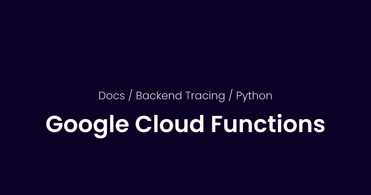 Google Cloud Functions Tracing Google Cloud Functions Tracing